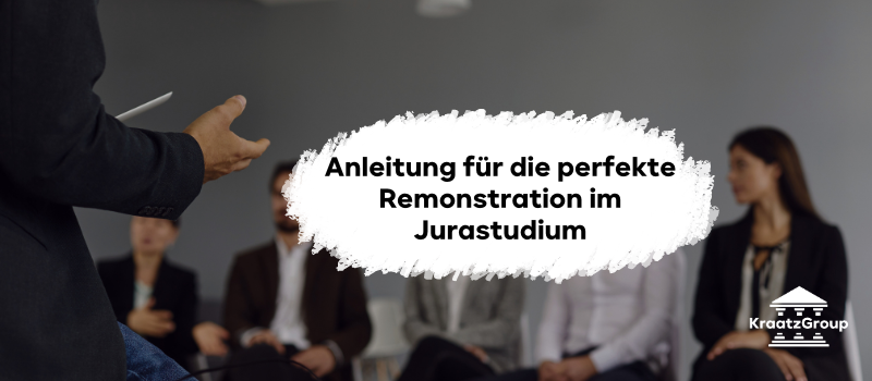 Anleitung für die perfekte Remonstration im Jurastudium - Kraatz Group ...