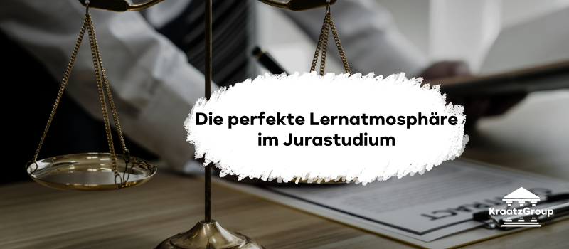 Die perfekte Lernatmosphäre im Jurastudium - Kraatz Group – Euer Jura ...